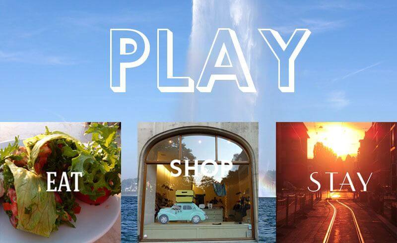 Where to PLAY, EAT, SHOP and STAY in Geneva