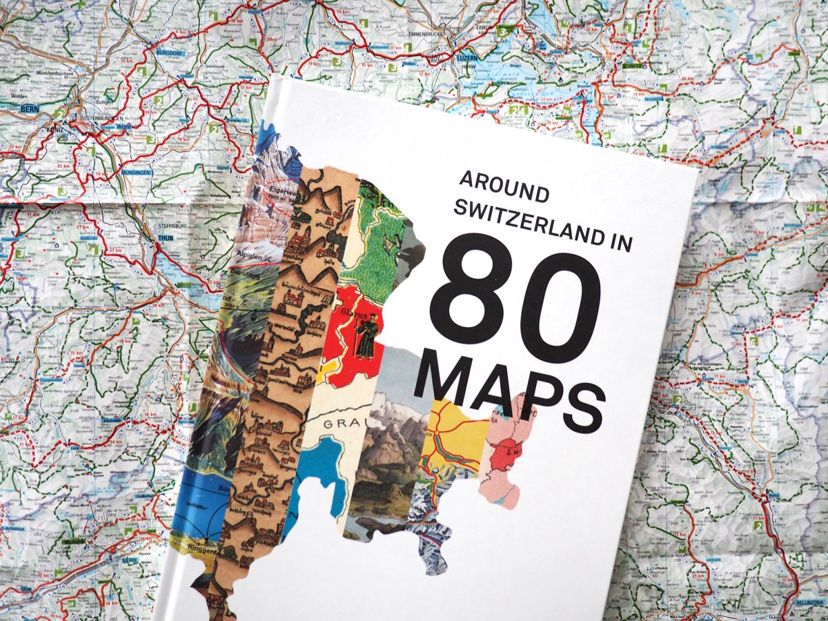 Around Switzerland in 80 Maps - A Map Lover's Dream Book