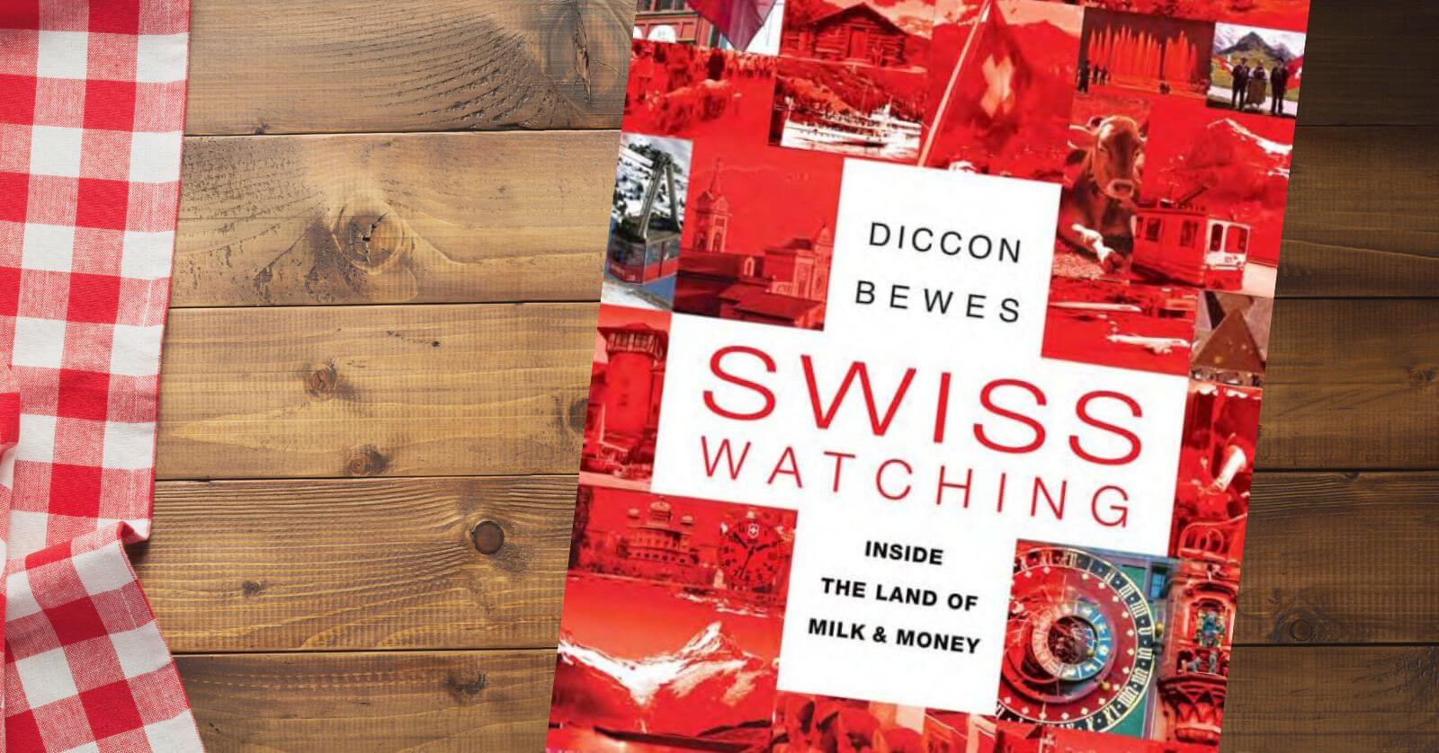 Swiss Watching by Diccon Bewes (2025 Book Review)